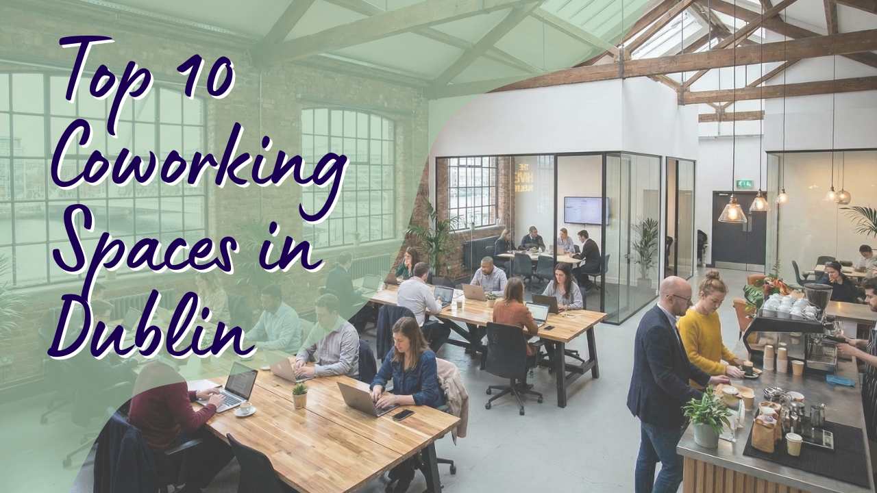 10 Dublin Coworking Spaces Rethinking Work in 2026 - The Tech News Portal